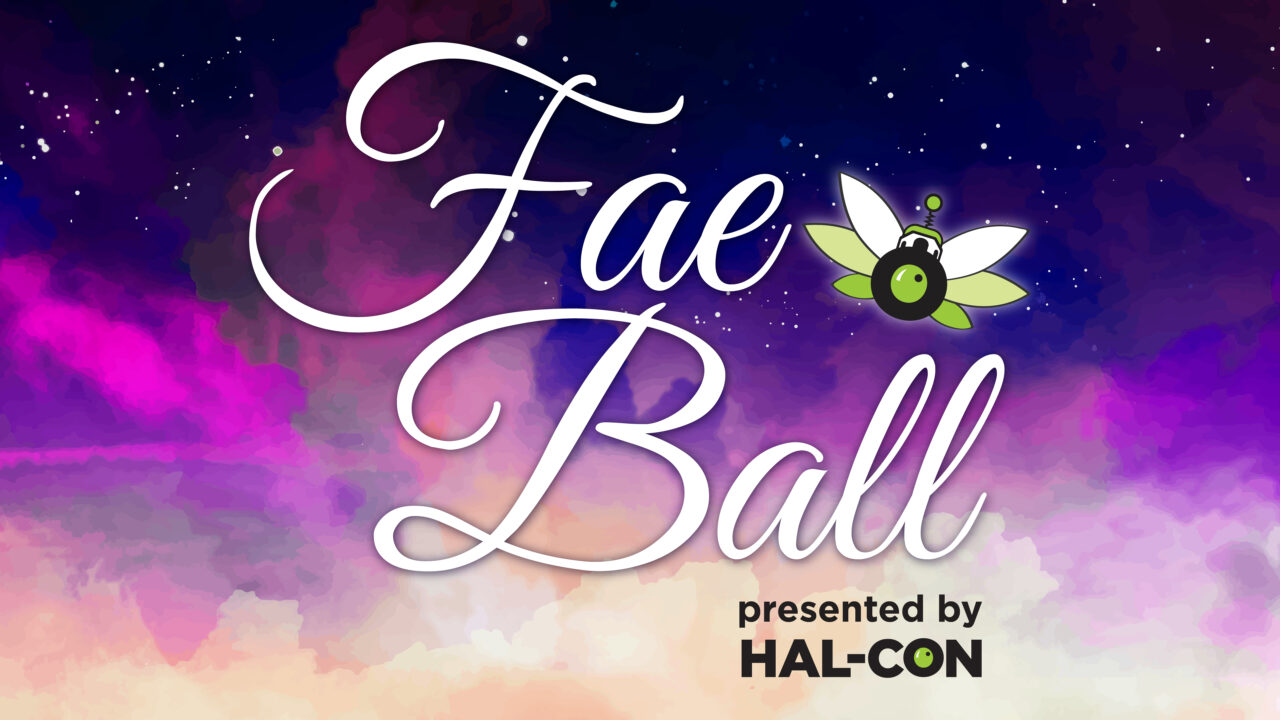 Fae Ball | Year-Round Events | Hal-Con